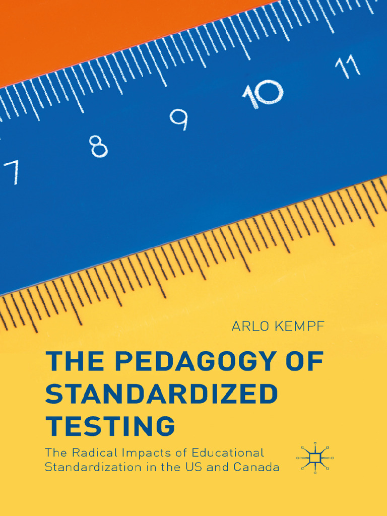 Arlo Kempf (Auth.) - The Pedagogy of Standardized Testing_ the Radical ... Arlo Kempf (Auth.) - The Pedagogy of Standardized Testing_ the Radical ...