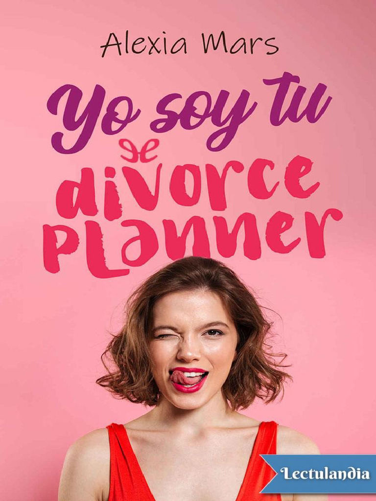 Yo soy tu divorce planner - Alexia Mars | PDF