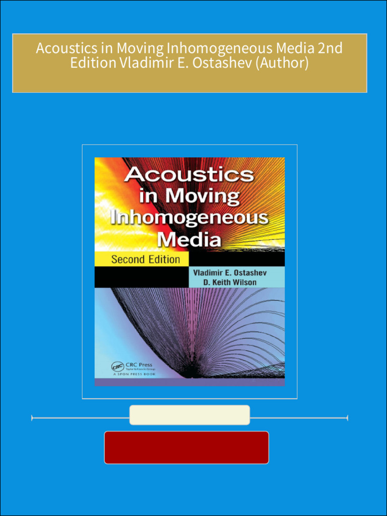 Acoustics in Moving Inhomogeneous Media 2nd Edition Vladimir E ... Acoustics in Moving Inhomogeneous Media 2nd Edition Vladimir E ...