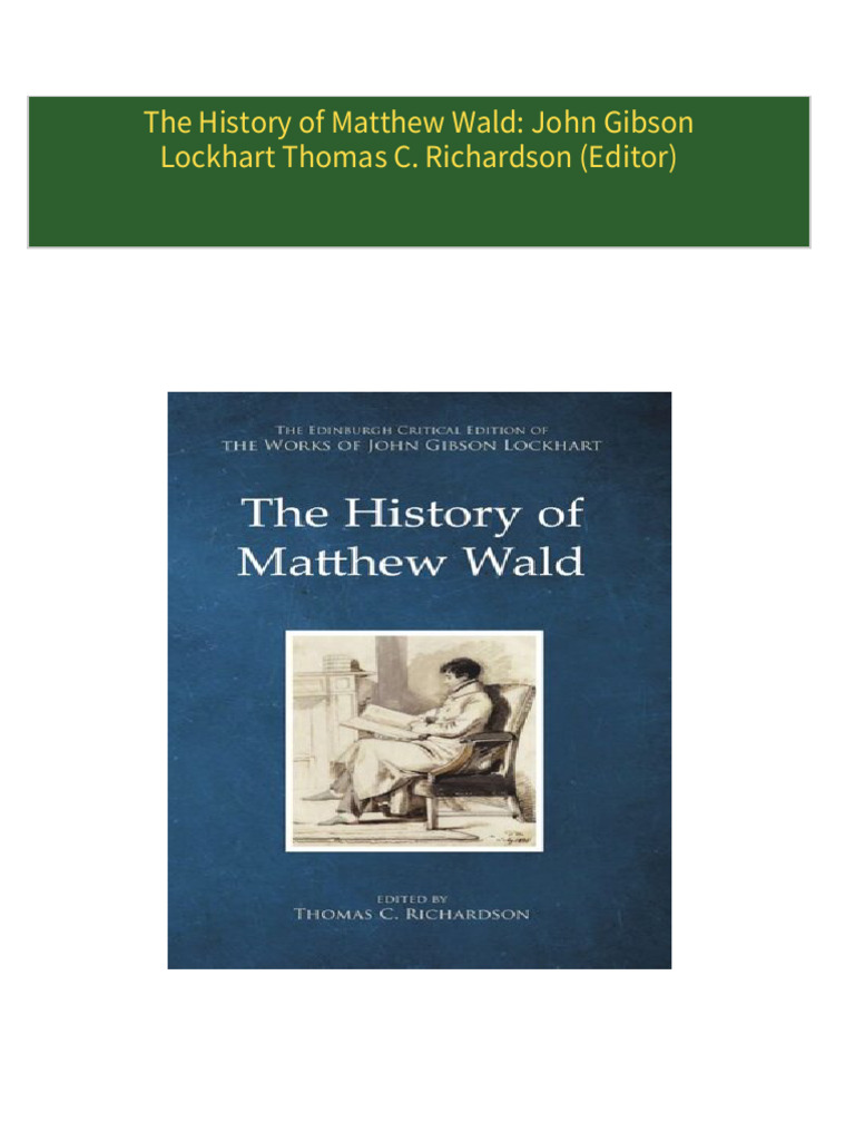 The History of Matthew Wald: John Gibson Lockhart Thomas C. Richardson ...