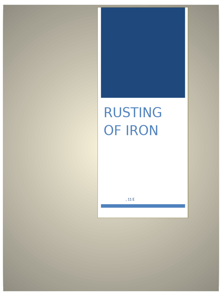RUSTING OF IRON (Chemistry Investigatory Project) | PDF | Rust | Corrosion