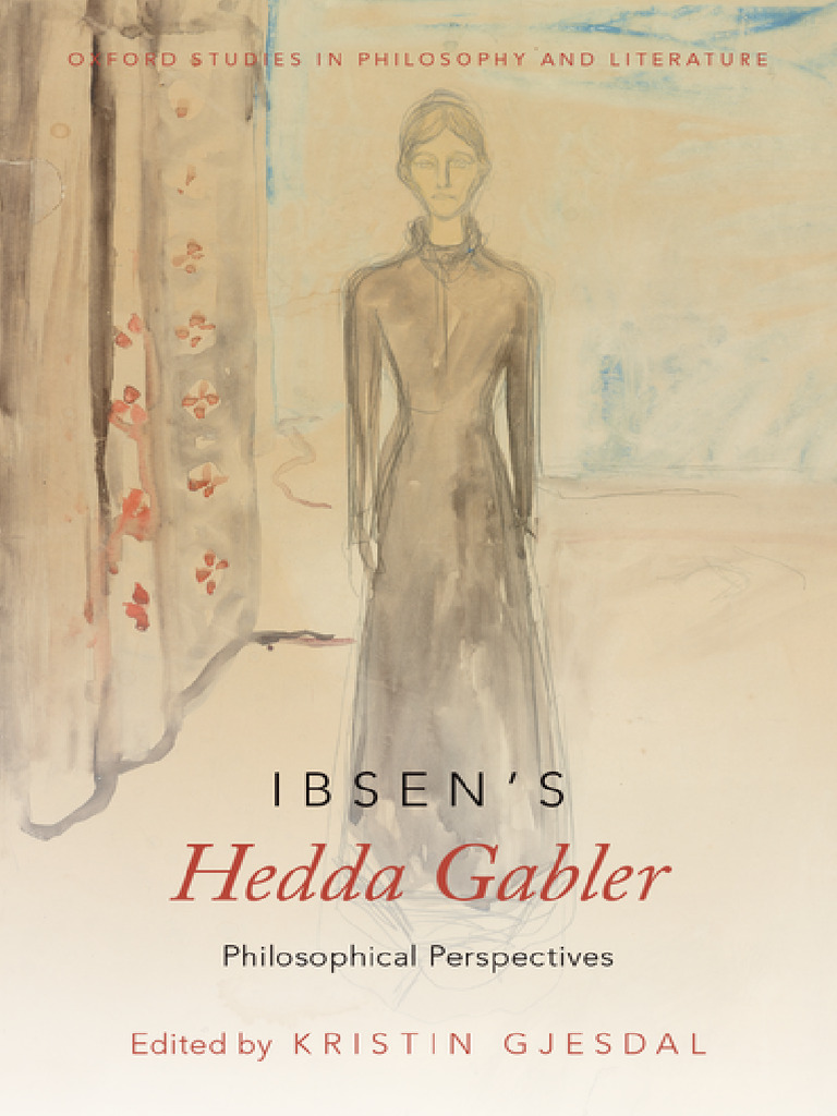 Ibsens Hedda Gabler Philosophical Perspectives (Gjesdal, KristinIbsen ...