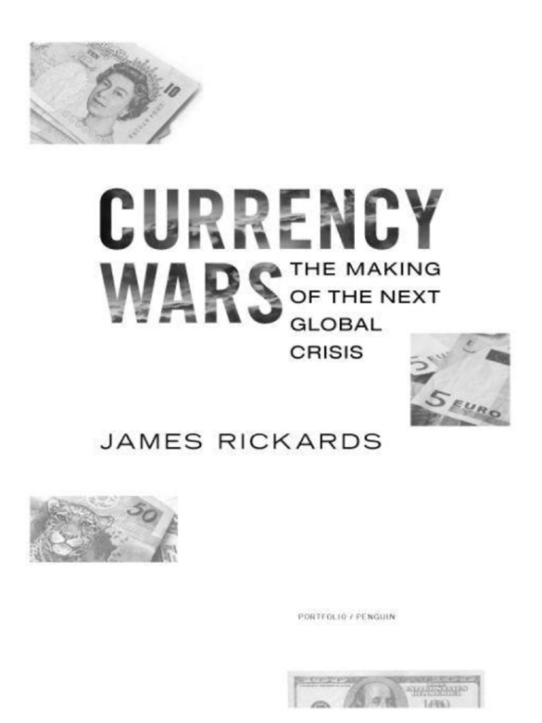Rickards Currency Wars - Docx - Tra - TOAZ - Info | PDF