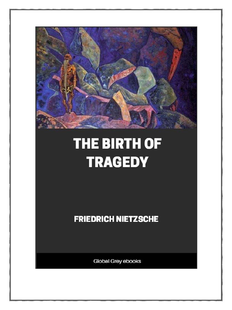 Friedrich Nietzsche - Birth of Tragedy | PDF | Friedrich Nietzsche