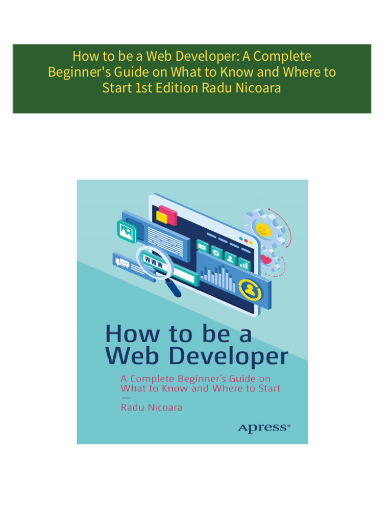 Download Full How to be a Web Developer: A Complete Beginner's Guide on ...