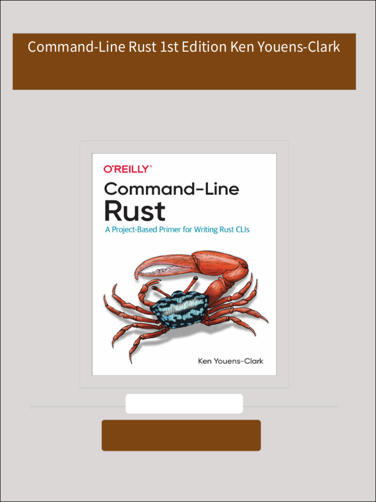 Command-Line Rust 1st Edition Ken Youens-Clark All Chapters Instant ... Command-Line Rust 1st Edition Ken Youens-Clark All Chapters Instant ...