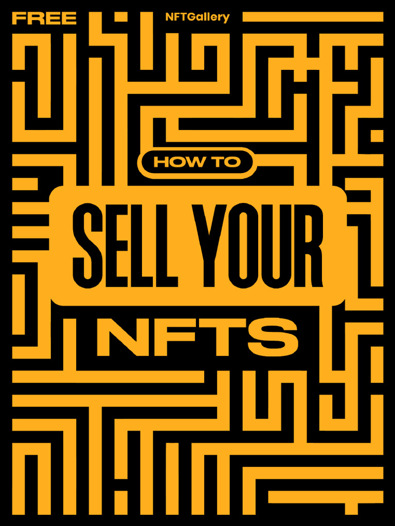 HOW To SELL YOUR NFTs - FREE Guide by NFTGallery | PDF | Computer ...