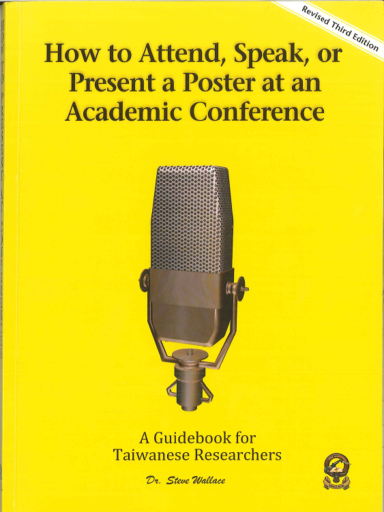 How To Attend, Speak, or Present A Poster at An Academic Conference | PDF