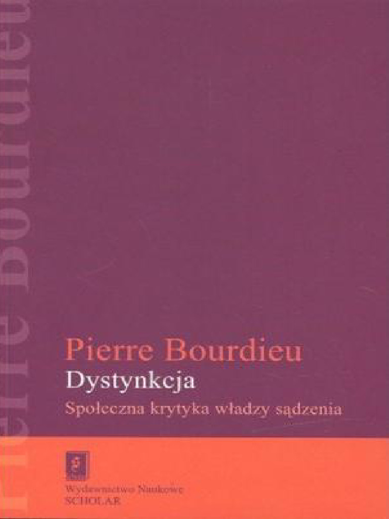 P.Bourdieu P. Doświadczenie i wiedza, (w) Dystynkcja. Społeczna krytyka władzy sądzenia | PDF