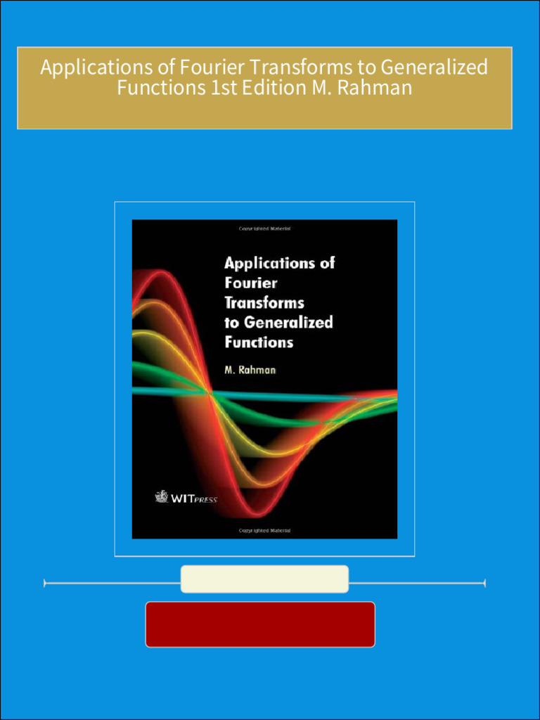 Applications Of Fourier Transforms To Generalized Functions 1st Edition M Rahman 2024 Scribd