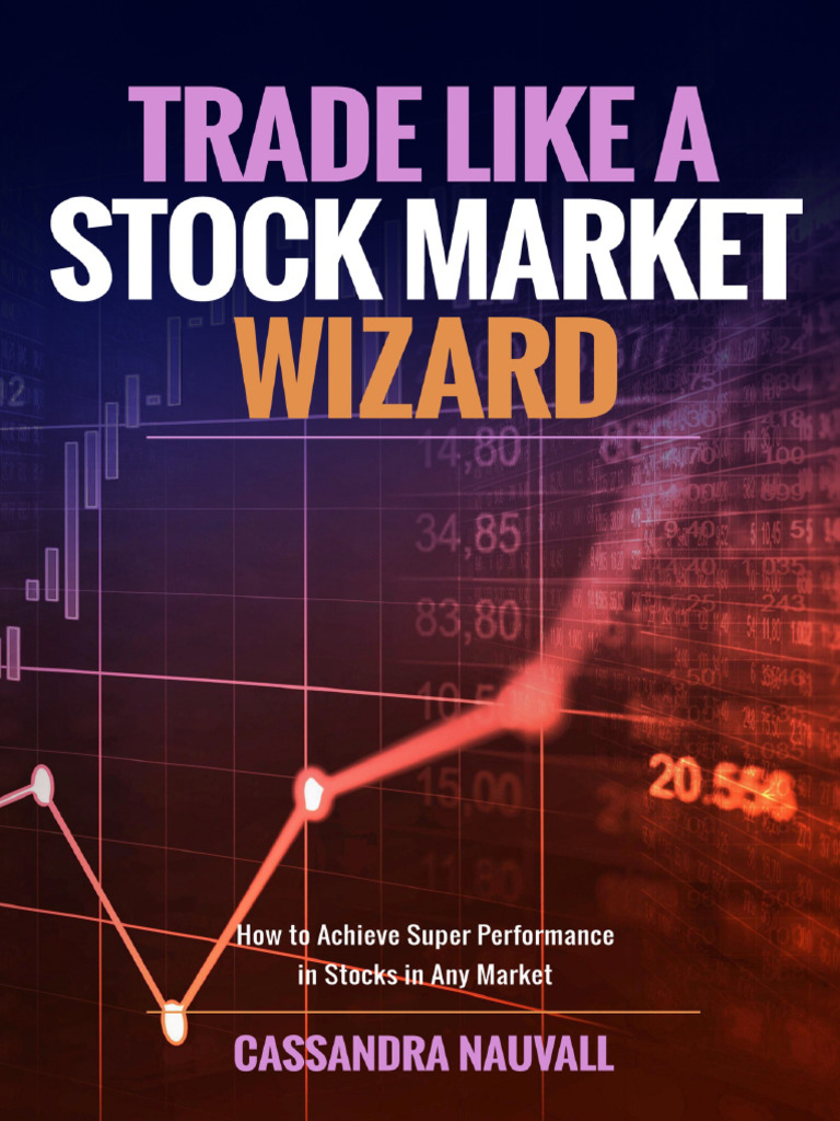 Trade Like A Stock Market Wizard How To Achieve Super Performance in ...