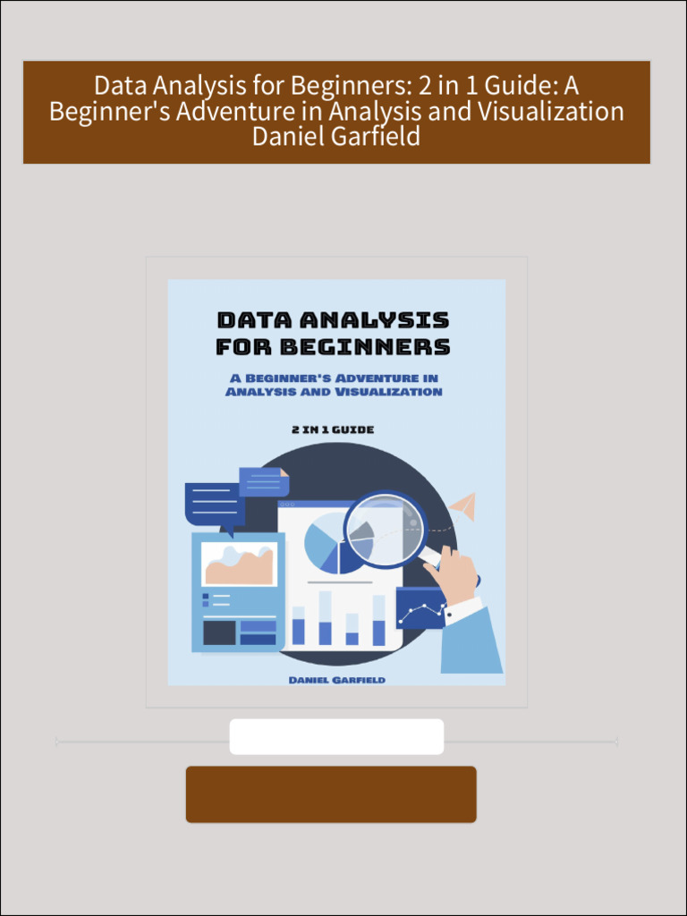 Instant Access to Data Analysis for Beginners: 2 in 1 Guide: A Beginner ... Instant Access to Data Analysis for Beginners: 2 in 1 Guide: A Beginner ...