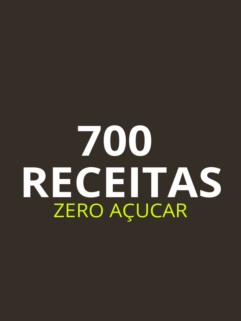 700 Receitas Zero Acucar | PDF | Culinária | Alimentos