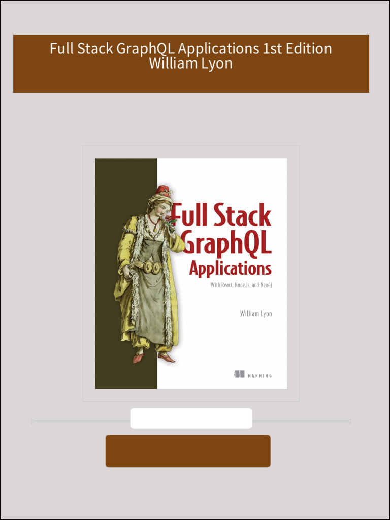 Full Download Full Stack GraphQL Applications 1st Edition William Lyon ... Full Download Full Stack GraphQL Applications 1st Edition William Lyon ...