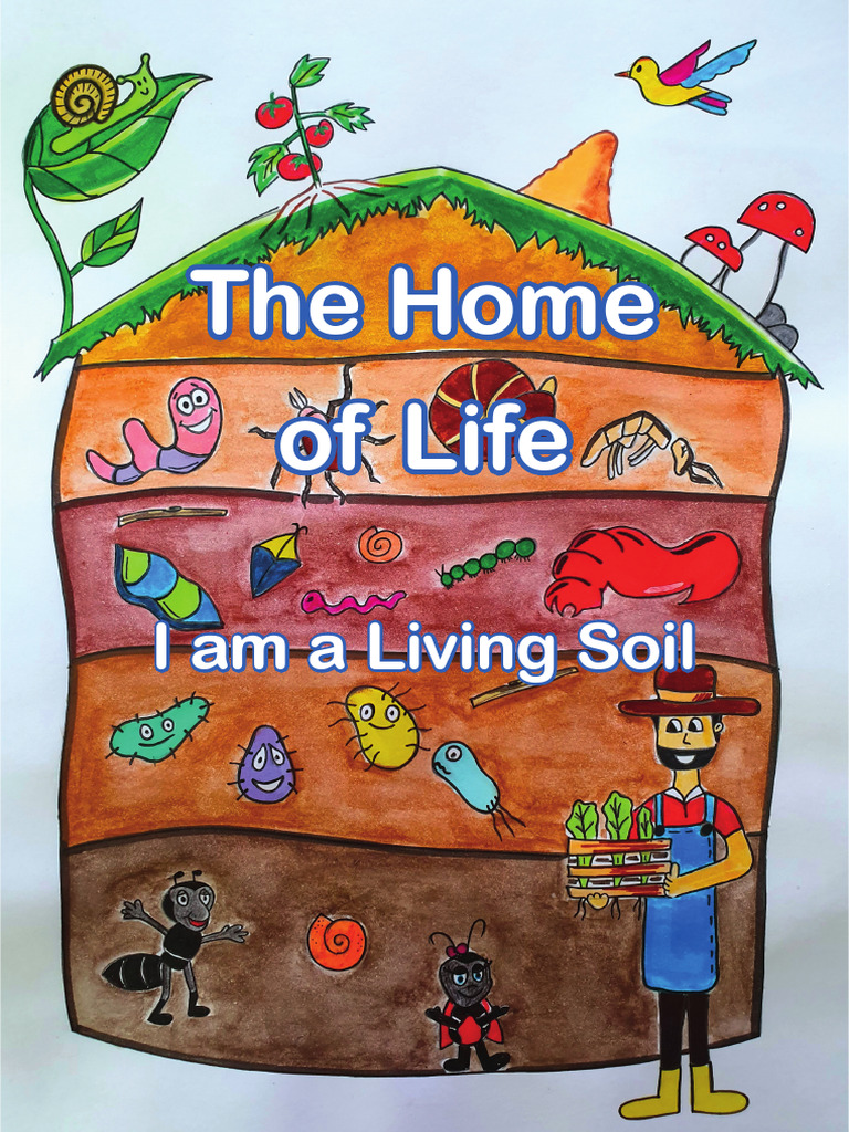 The Home of Life: I am Living Soil | PDF | Soil | Plants