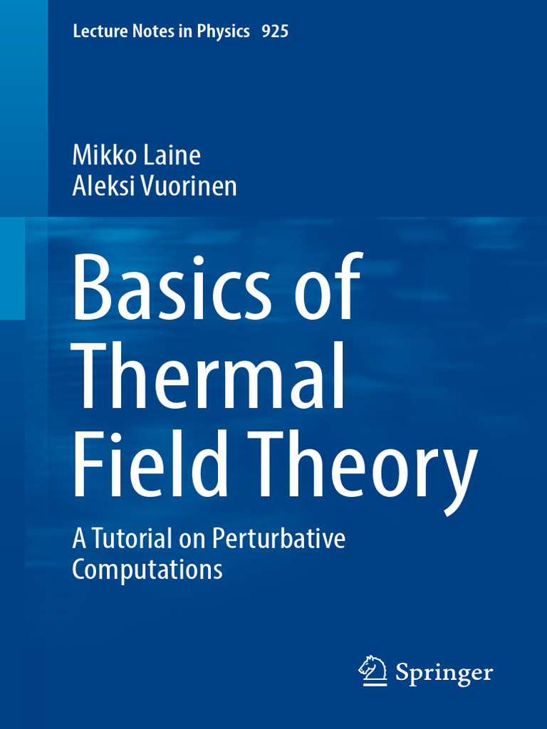 Basics of Thermal Field Theory: Mikko Laine Aleksi Vuorinen | PDF ...