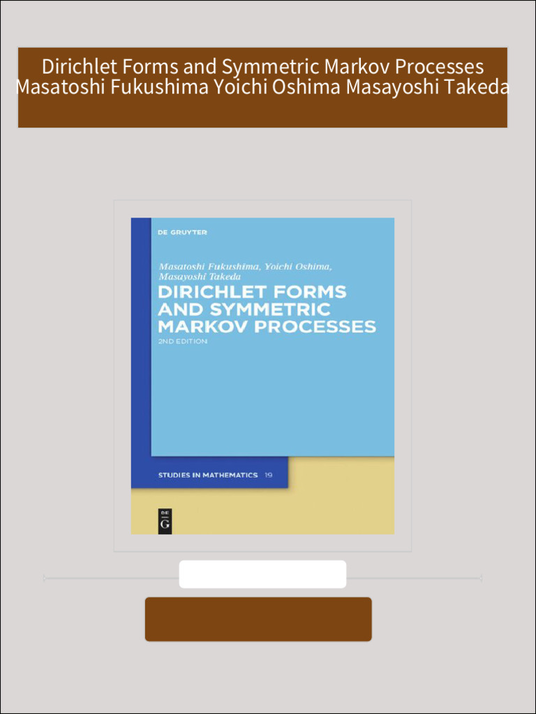 Dirichlet Forms and Symmetric Markov Processes Masatoshi Fukushima ... Dirichlet Forms and Symmetric Markov Processes Masatoshi Fukushima ...