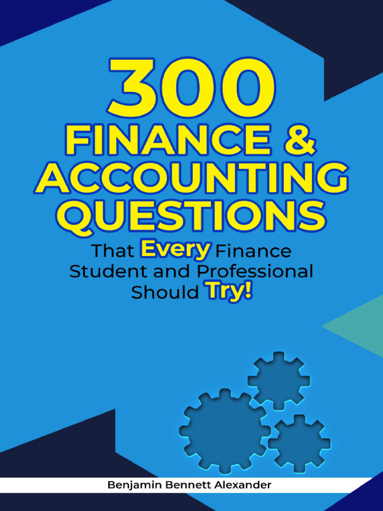 300 Finance & Accounting Questions - That Every Finance Student and ...