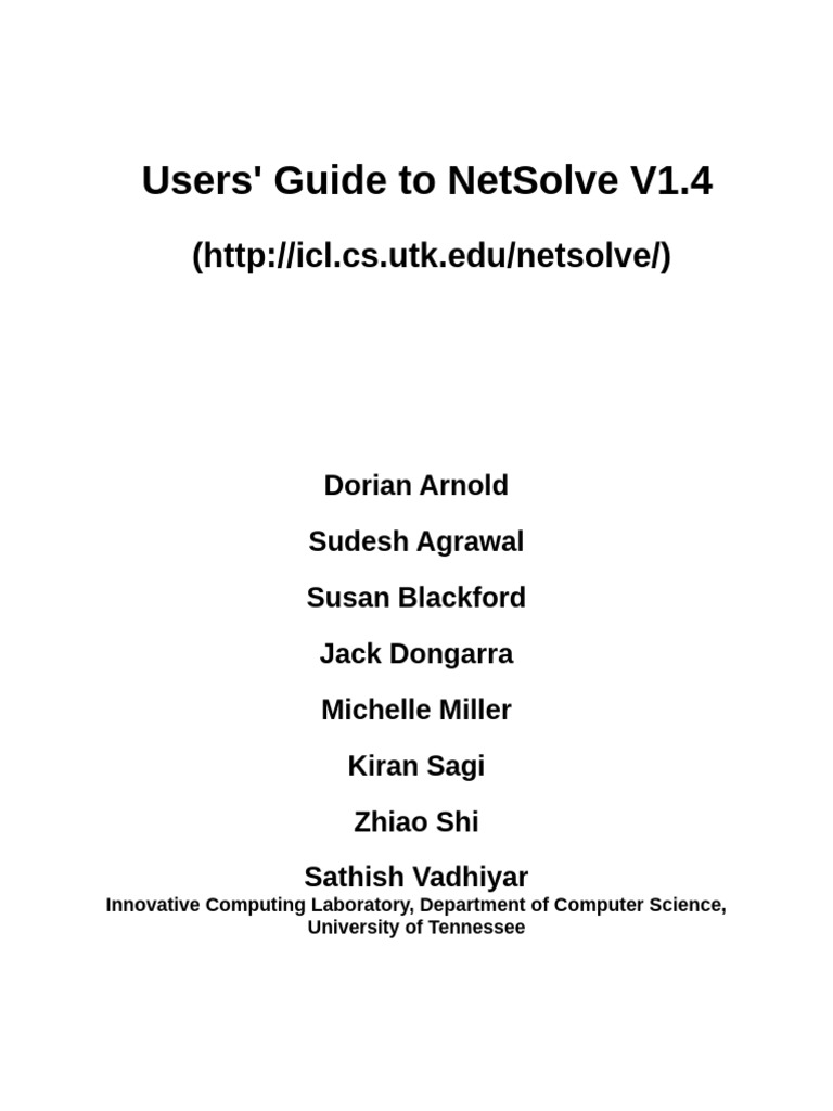 Users' Guide To Netsolve V1.4: (Http://Icl - Cs.Utk - Edu/Netsolve ...