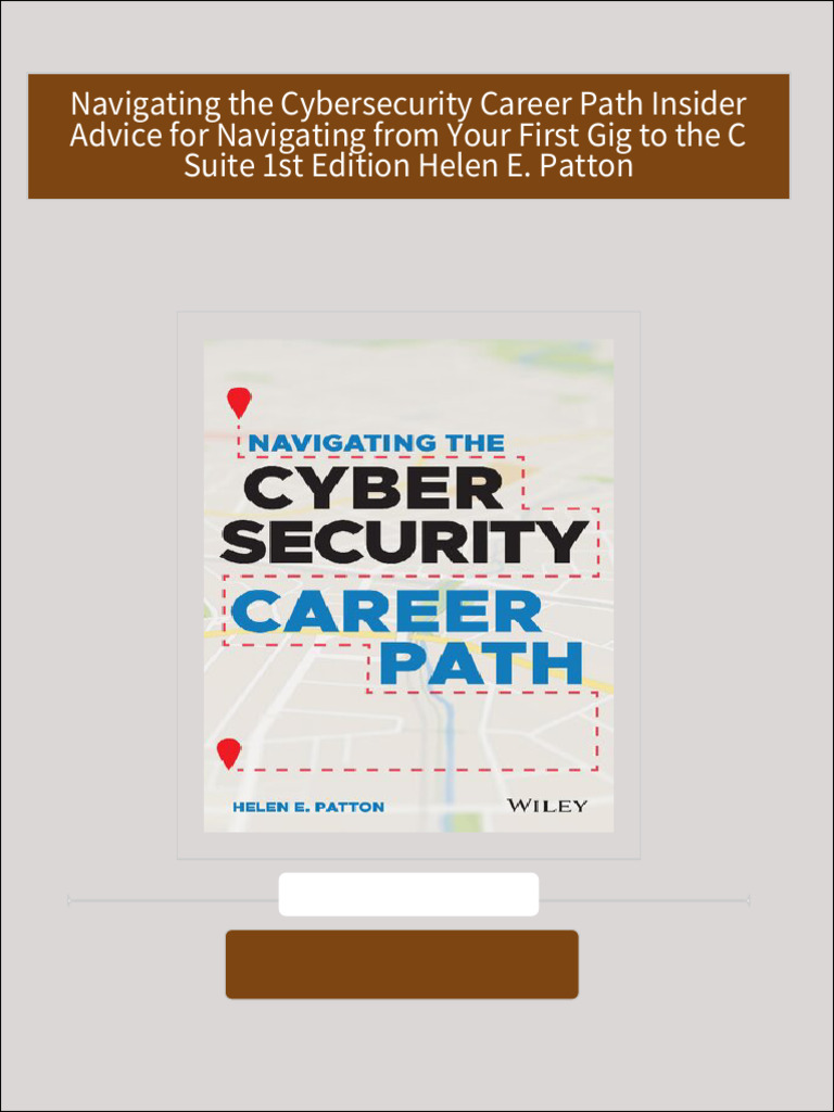 PDF Navigating the Cybersecurity Career Path Insider Advice for ... PDF Navigating the Cybersecurity Career Path Insider Advice for ...