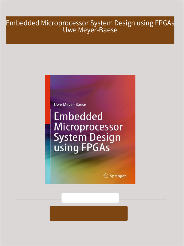 Get Embedded Microprocessor System Design using FPGAs Uwe Meyer-Baese ... Get Embedded Microprocessor System Design using FPGAs Uwe Meyer-Baese ...