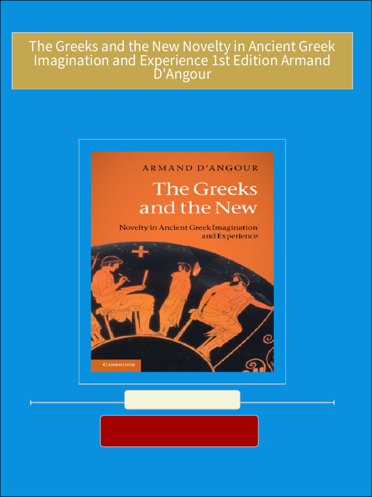 The Greeks and the New Novelty in Ancient Greek Imagination and ... The Greeks and the New Novelty in Ancient Greek Imagination and ...
