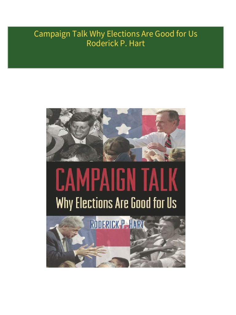 Campaign Talk Why Elections Are Good For Us Roderick P. Hart All ...
