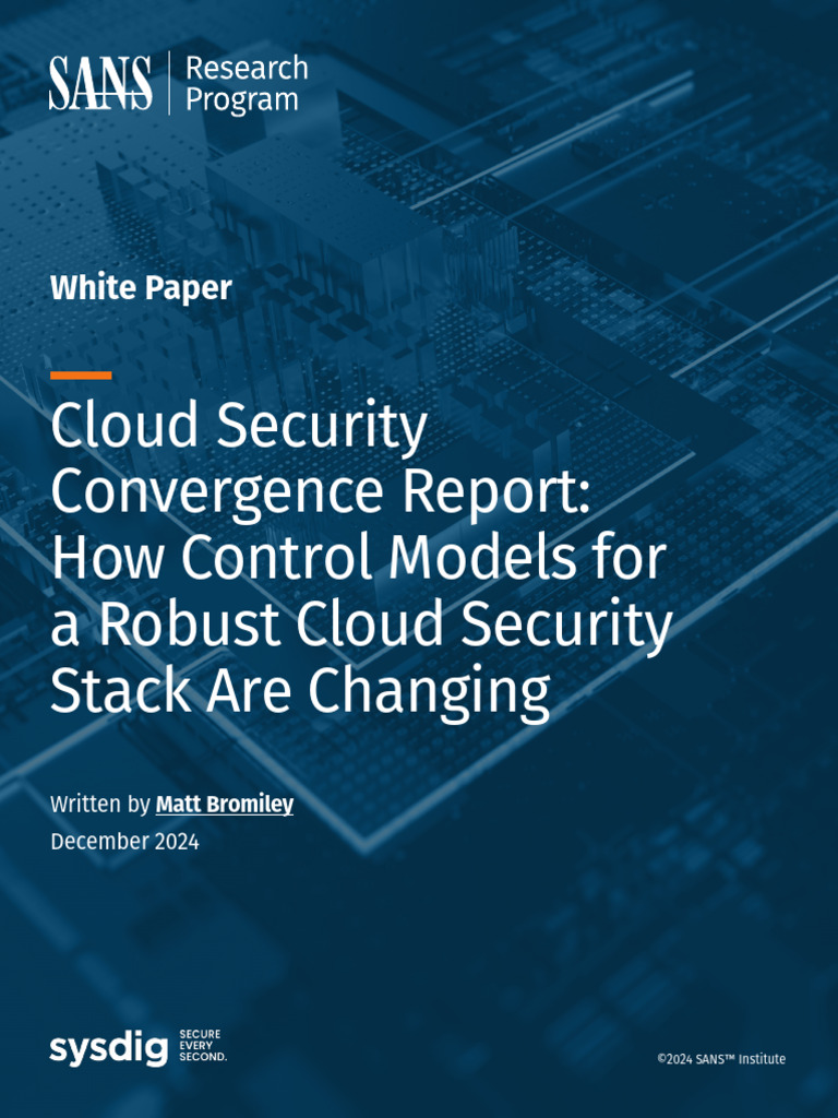 SANS Cloud Security Convergence Report How Control Models For A Robust Cloud Security Stack Are ...