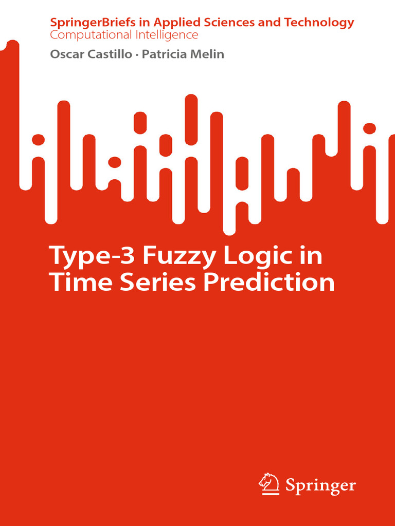 Type-3 Fuzzy Logic in Time Series Prediction (Oscar Castillo, Patricia Melin) | PDF | Fuzzy ...