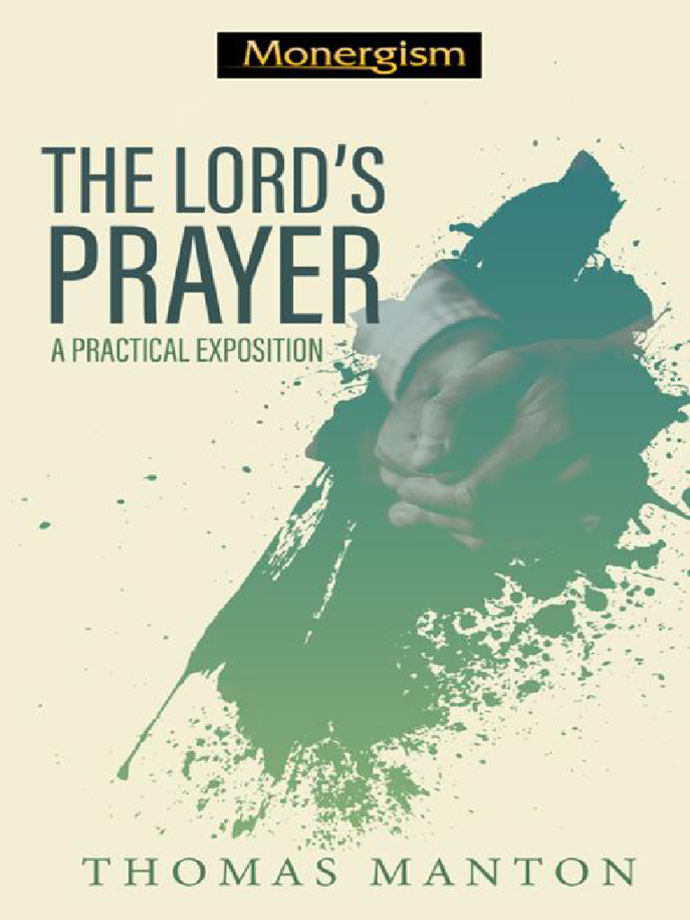 APractical Expositionofthe Lords Thomas Manton | PDF | Lord's Prayer ...