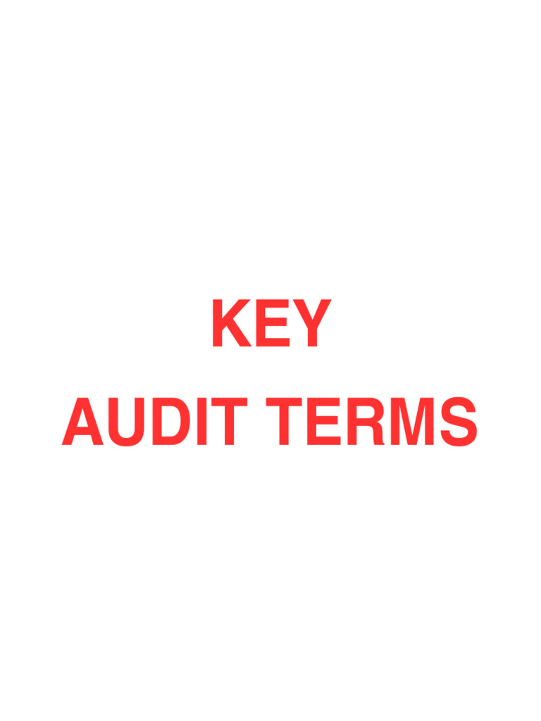 Key Audit Terms List 1700893650 | PDF | Audit | Internal Control