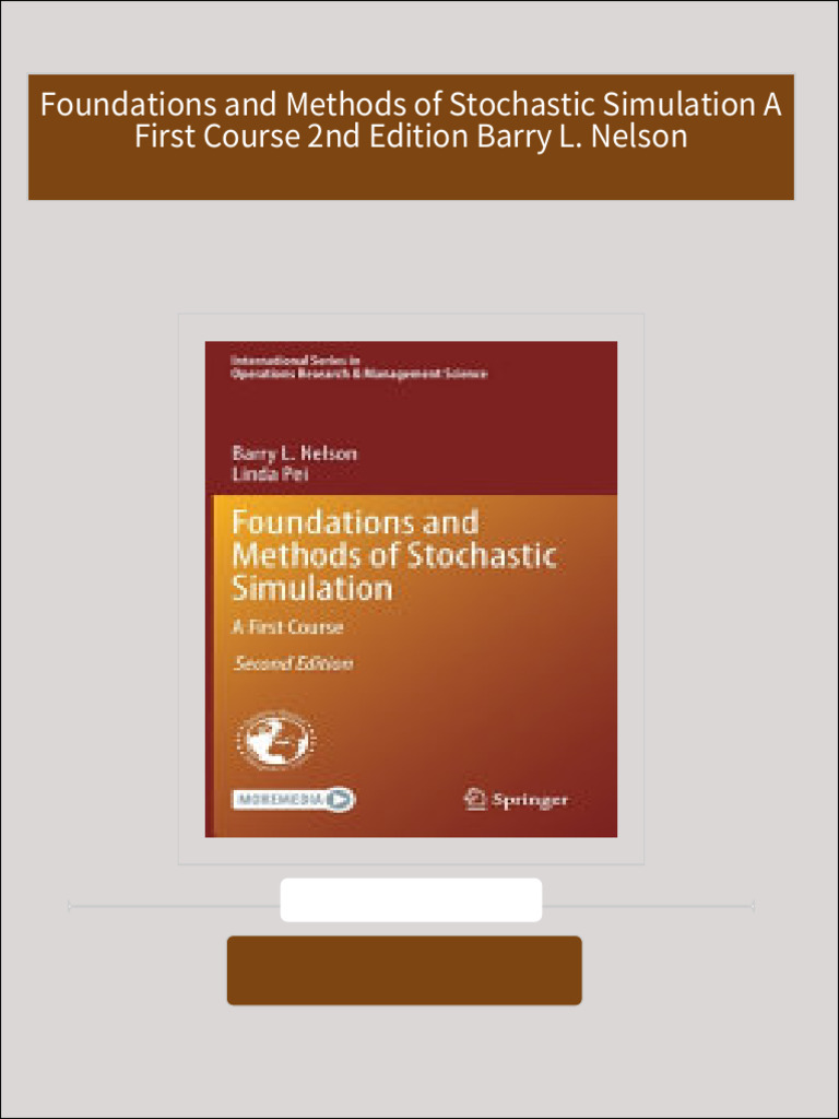 Full Foundations and Methods of Stochastic Simulation A First Course 2nd Edition Barry L. Nelson ...