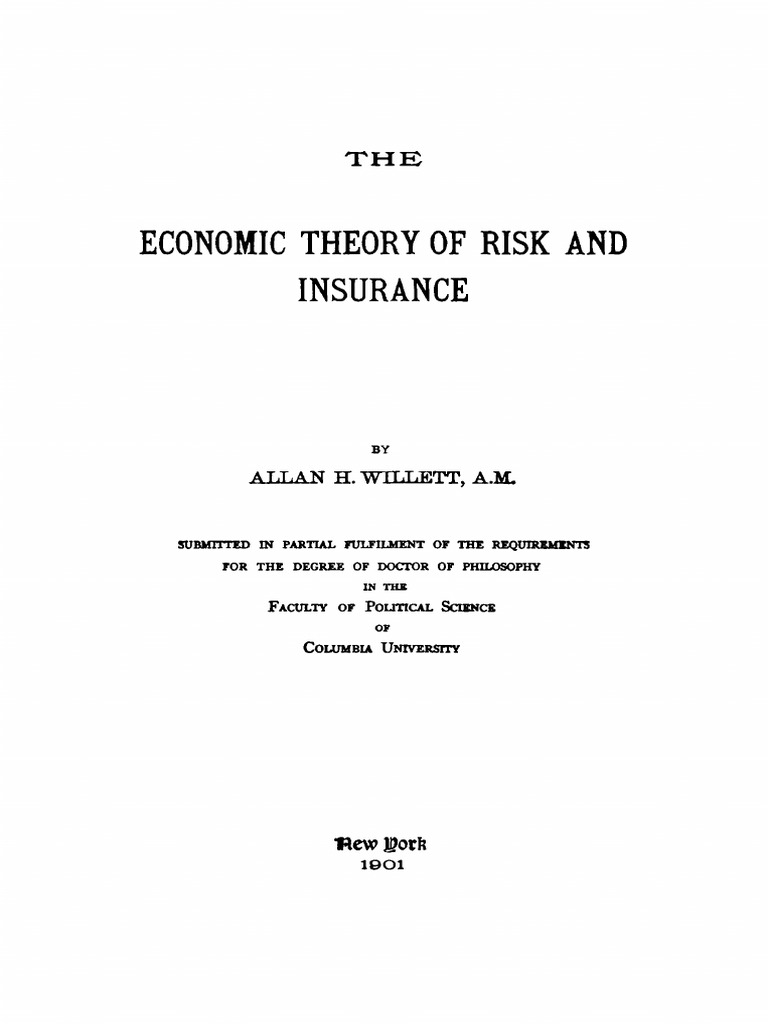 Allan H. Willett - The Economic Theory of Risk and Insurance-Columbia ...