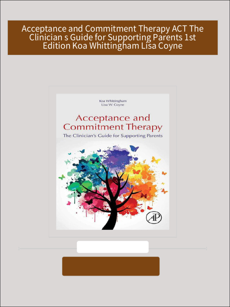 Instant Download Acceptance and Commitment Therapy ACT The Clinician s Guide for Supporting ...