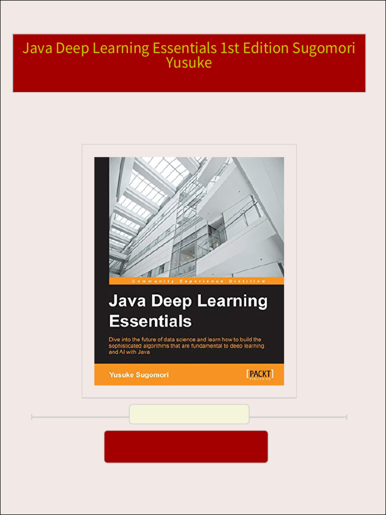 Java Deep Learning Essentials 1st Edition Sugomori Yusuke all chapter ... Java Deep Learning Essentials 1st Edition Sugomori Yusuke all chapter ...