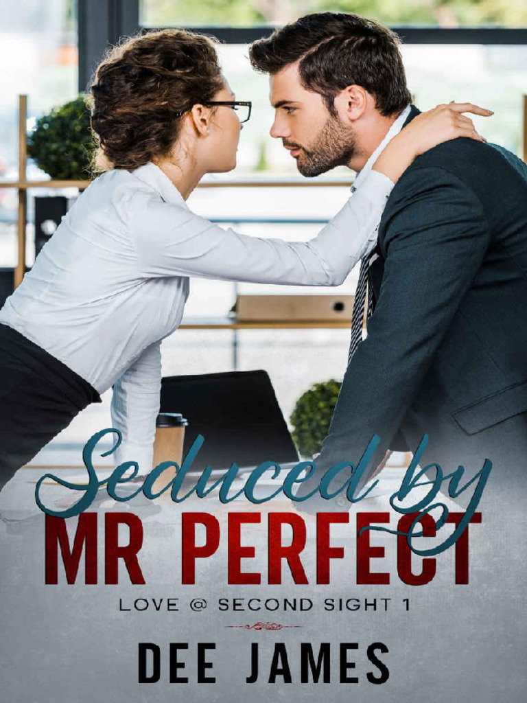 Seduced by Mr Perfect a Billionaire Office Romance (Love Second Sight Book 1) (Dee James [James ...