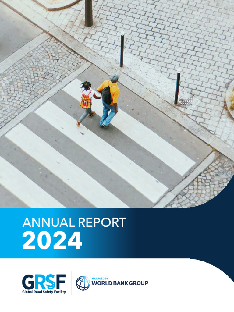 GRSF Annual Report 2024 Overview | PDF | Road Traffic Safety | World Bank
