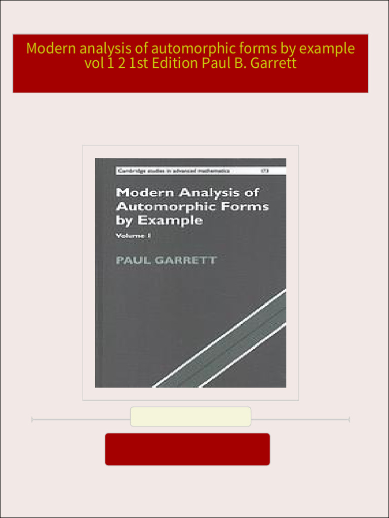Modern Analysis Of Automorphic Forms By Example Vol 1 2 1st Edition Paul B Garrett All Chapters 