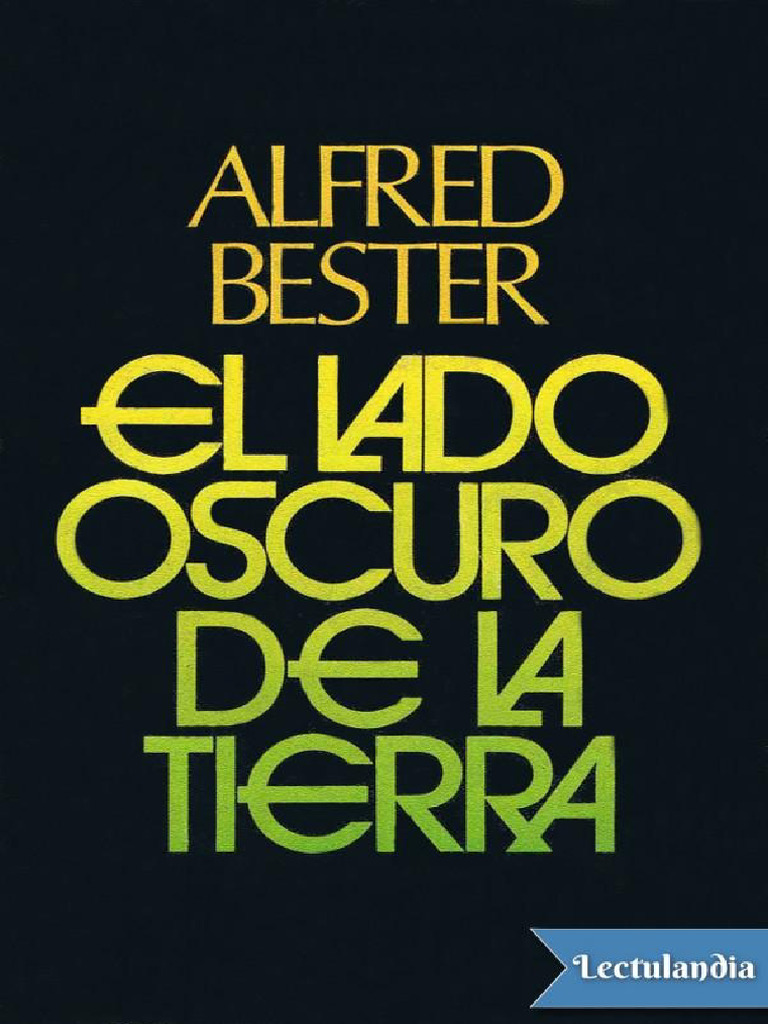 Alfred Bester - El Lado Oscuro de La Tierra | PDF