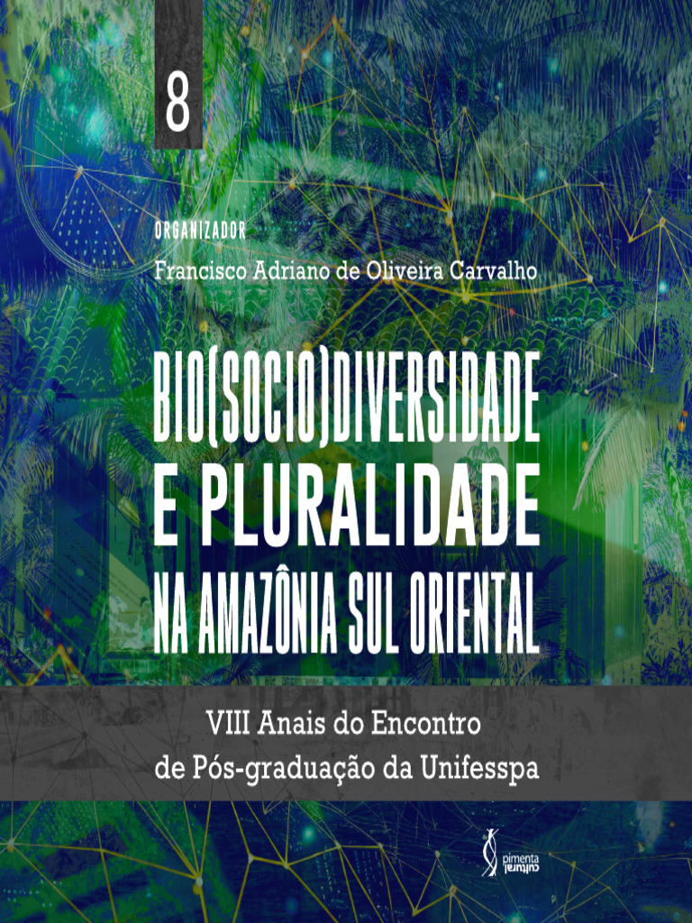 Bio(Socio)Diversidade e Pluralidade na Amazônia Sul Oriental: VIII ...