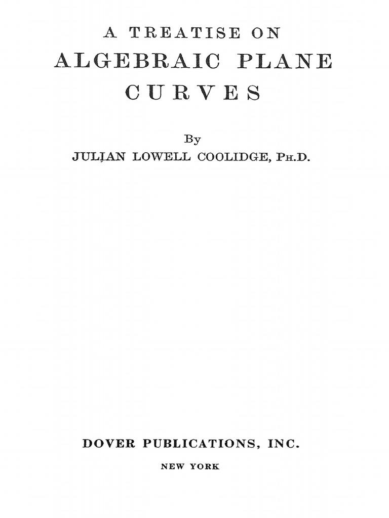 A Treatise On Algebraic Plane Curves (Julian Lowell Coolidge) (Z ...