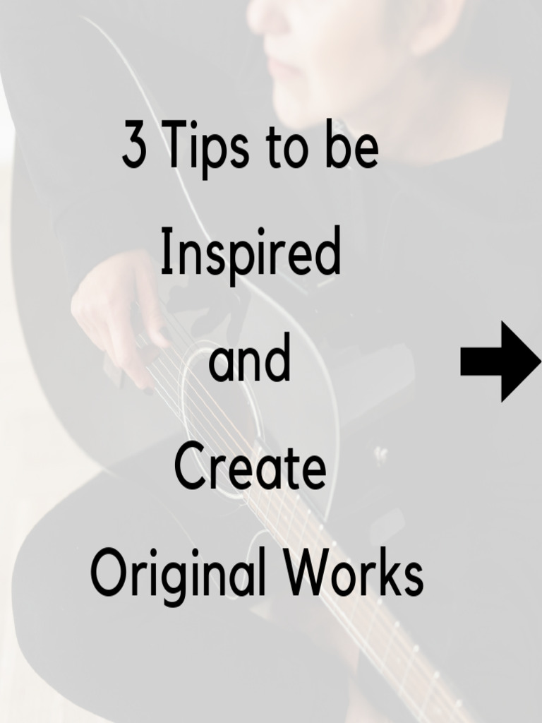 Tips To Be Inspired and Create Original Works 1726531477 | PDF
