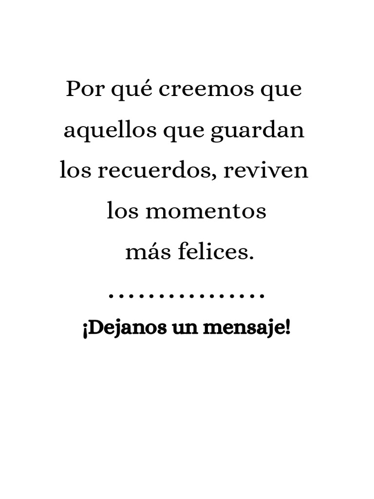 Por Que Creemos Que Aquellos Que Guardan Los Recuerdos, Reviven Los ...