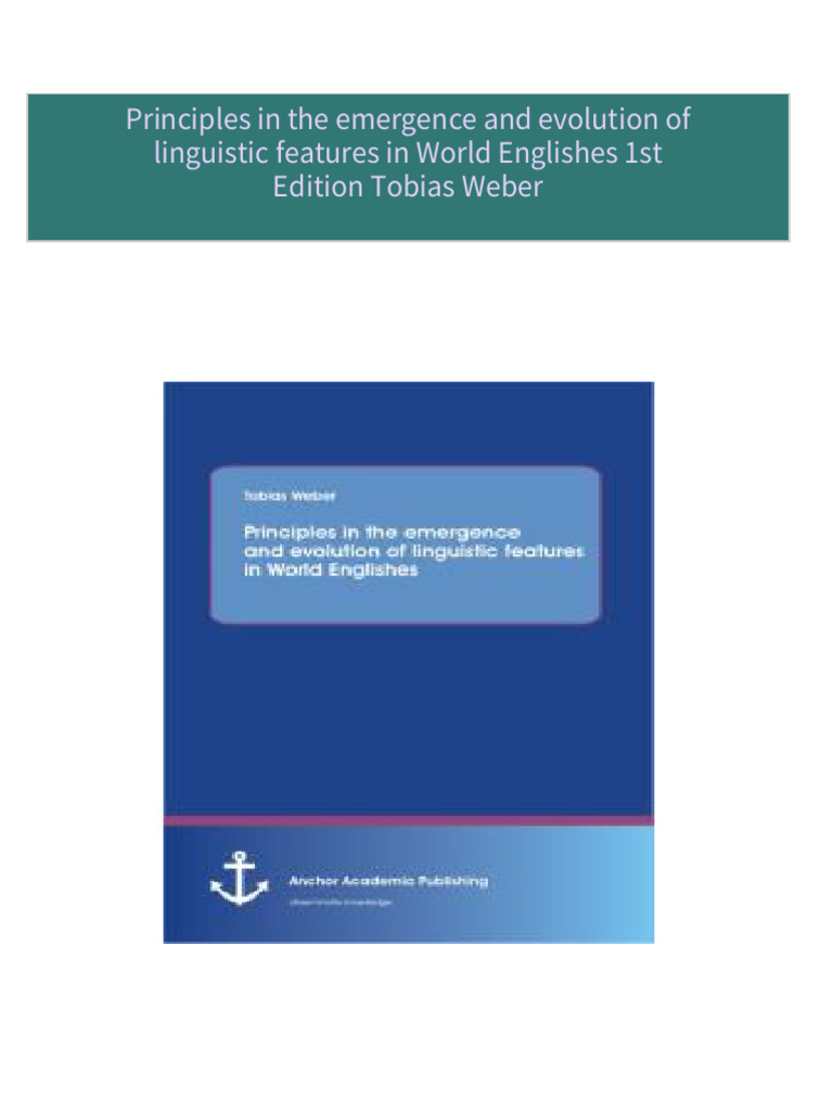 Principles in the emergence and evolution of linguistic features in ... Principles in the emergence and evolution of linguistic features in ...