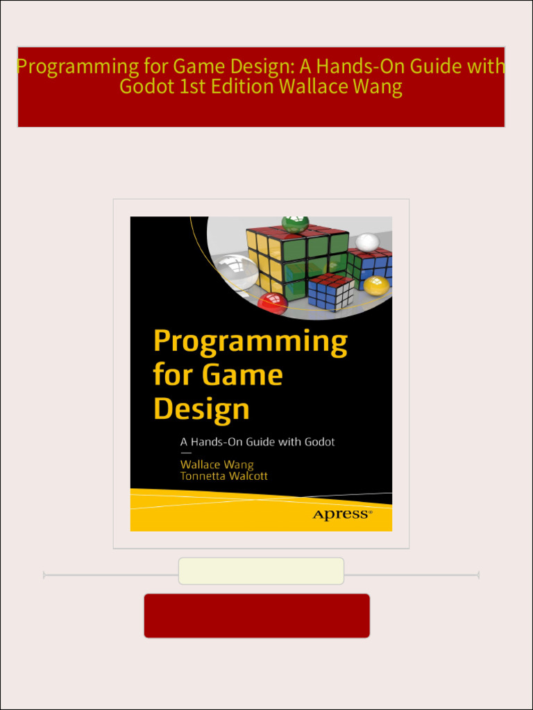 Programming For Game Design A Hands On Guide With Godot 1st Edition Wallace Wang 2024 Scribd