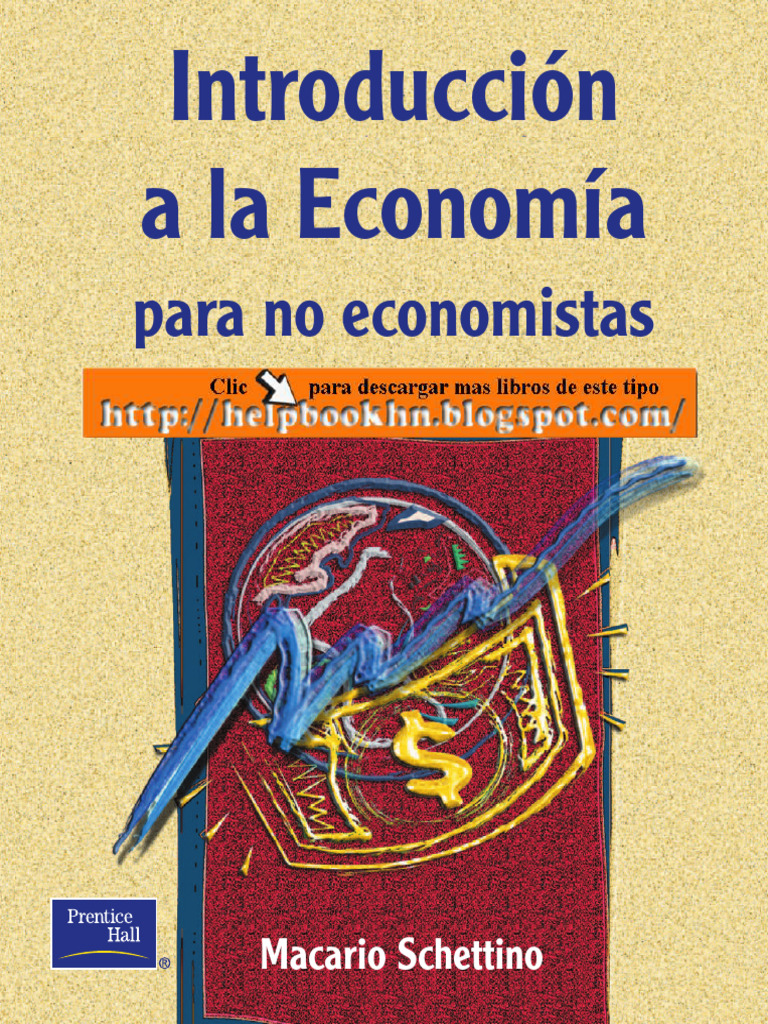 Macario Schettino - Introduccion a La Economia Para No Economistas-Pearson Educación (2002 ...