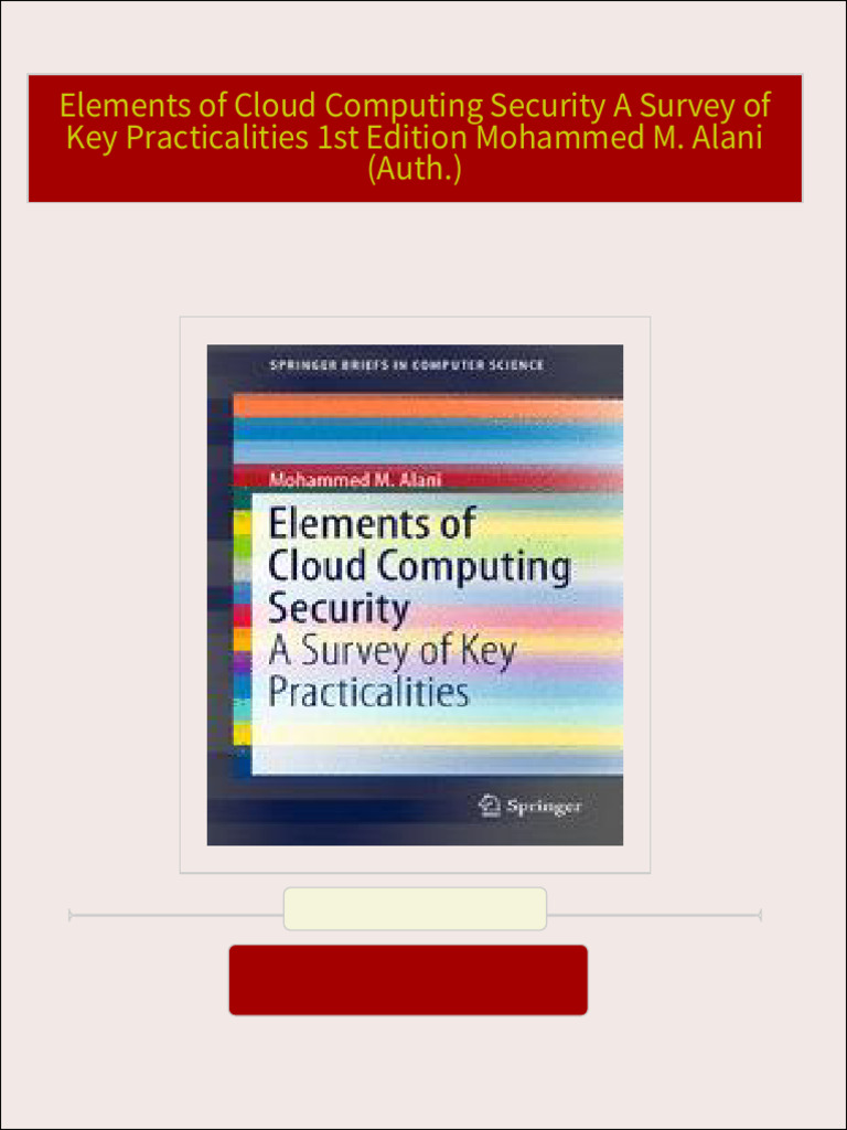 Instant download Elements of Cloud Computing Security A Survey of Key Practicalities 1st Edition ...
