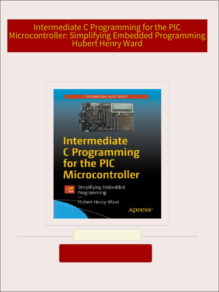 Download Complete Intermediate C Programming For The Pic Microcontroller Simplifying Embedded