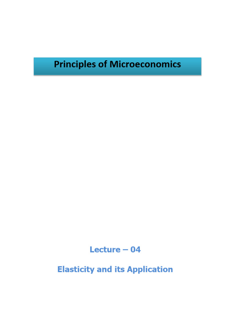 ECO 101 - L 04 - Elasticity and Its Application | PDF | Elasticity (Economics) | Price ...