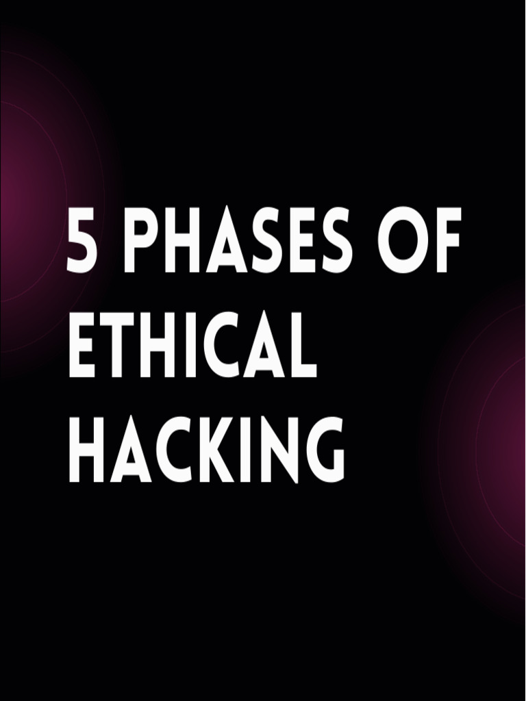 5 Phases of Ethical Hacking Guide | PDF